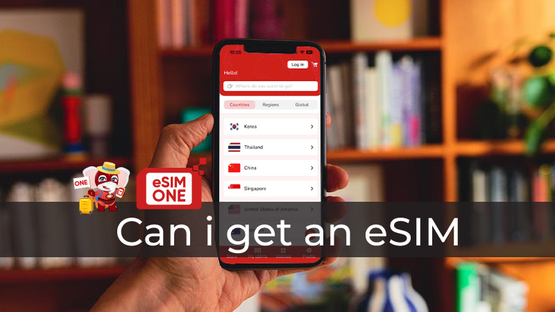 Can I Get an eSIM Complete Availability Guide