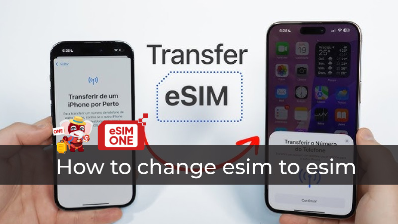 How to Change eSIM to eSIM Complete Profile Transfer Guide
